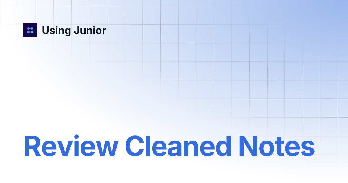 Review Cleaned Notes | Using Junior