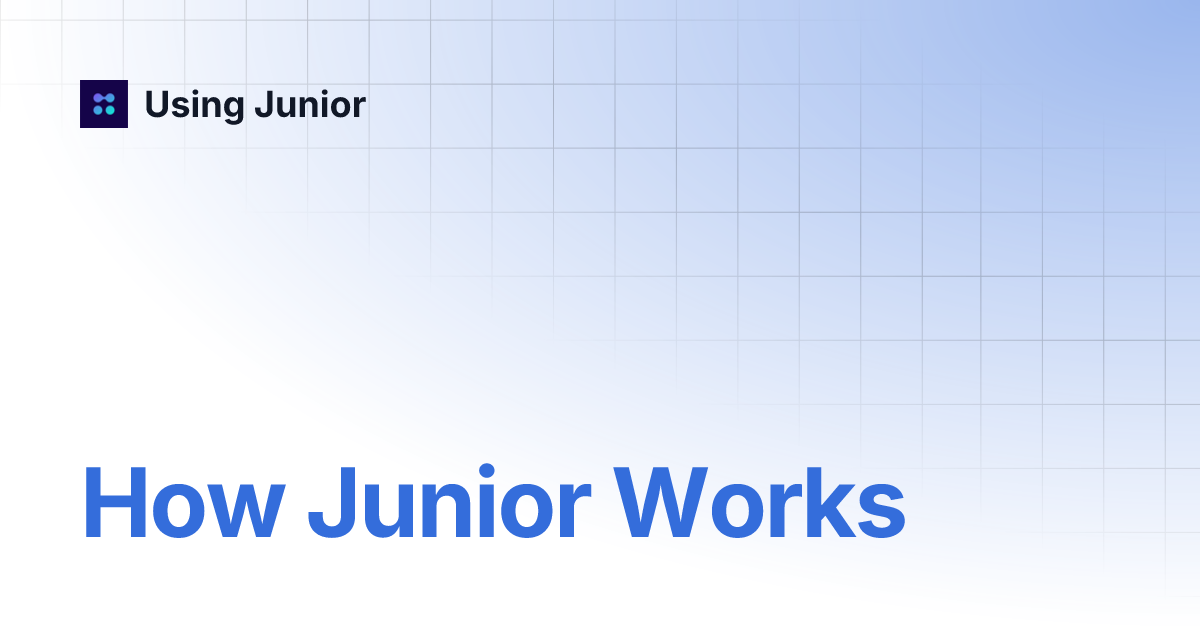 How Junior Works | Using Junior